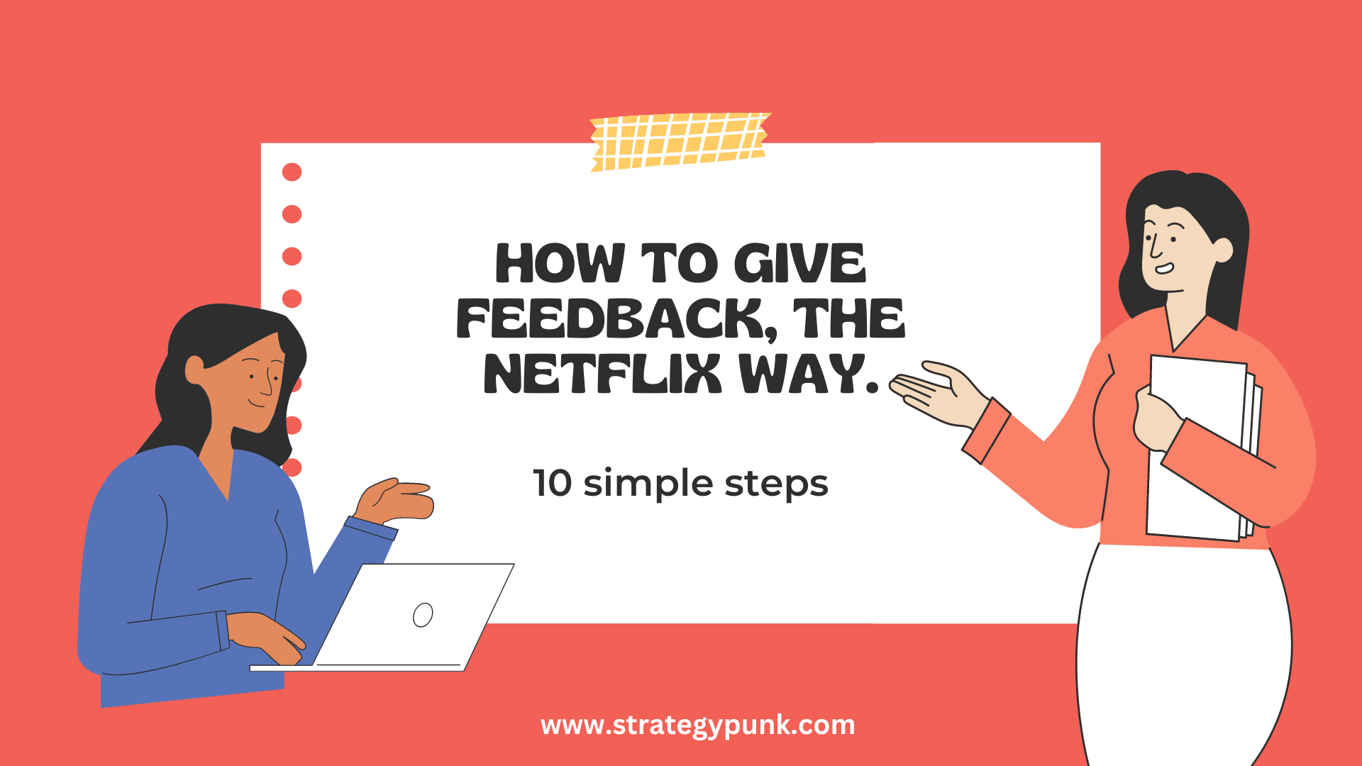 How to give feedback, the Netflix way (FREE PDF Guide)